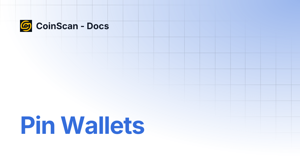 Pin Wallets | CoinScan - Docs