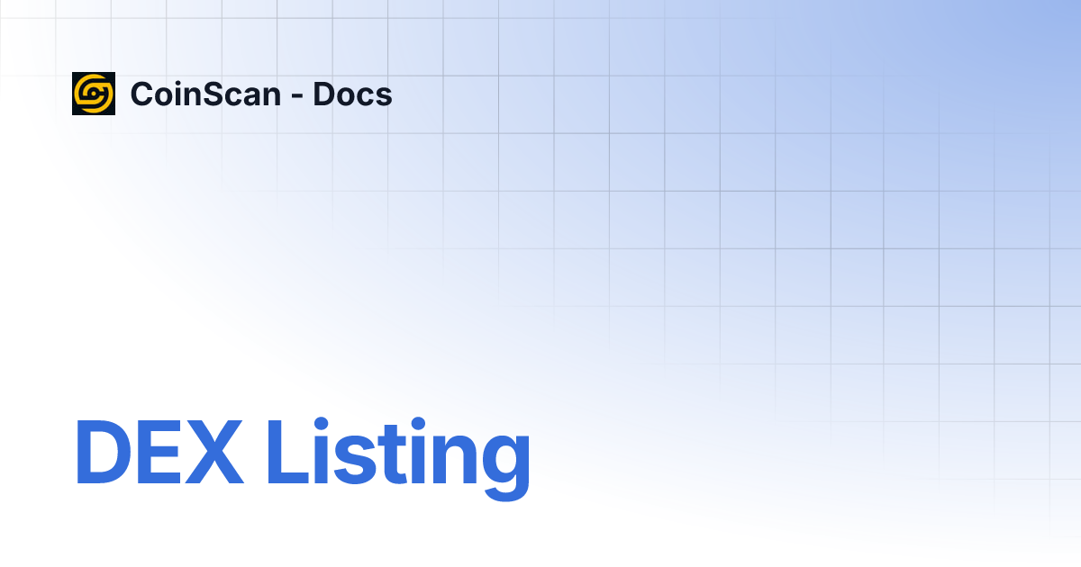DEX Listing | CoinScan - Docs